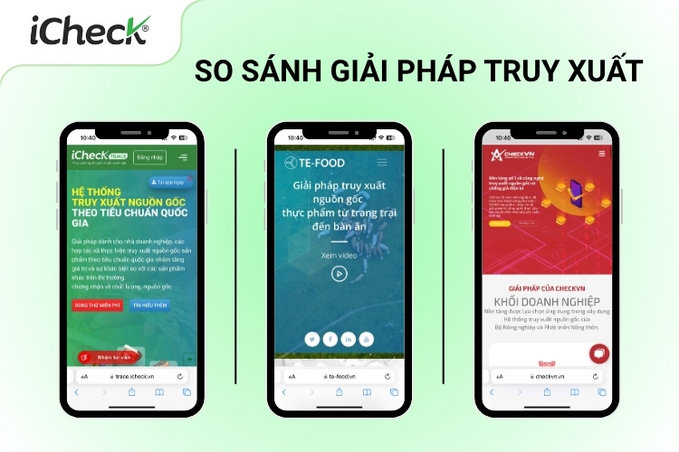 So sánh giải pháp truy xuất nguồn gốc: iCheck Trace, TE-FOOD, CheckVN